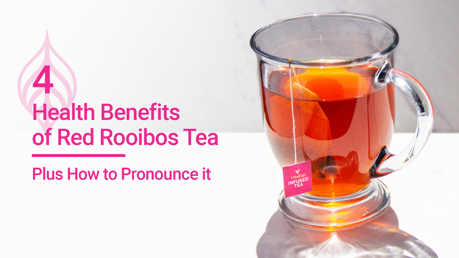 4 Health Benefits of Red Rooibos Tea (Plus How to Pronounce It) – VitaCup